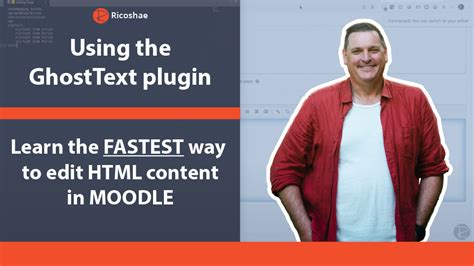 The Fastest Way To Edit Html Content In Moodle Featuring The Ghosttext Plugin Ricoshae