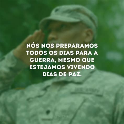 45 Frases Militares Para Status Que Representam A Ordem E A Disciplina