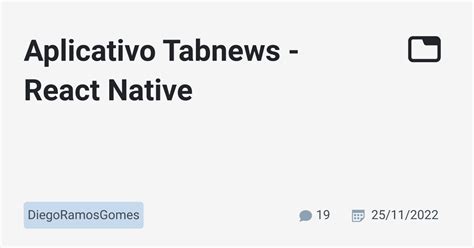 Aplicativo Tabnews React Native · Diegoramosgomes · Tabnews