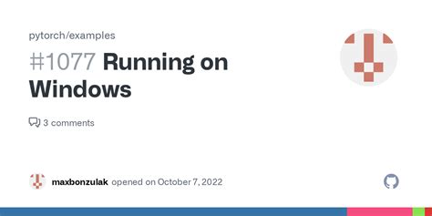 Running On Windows · Issue 1077 · Pytorchexamples · Github