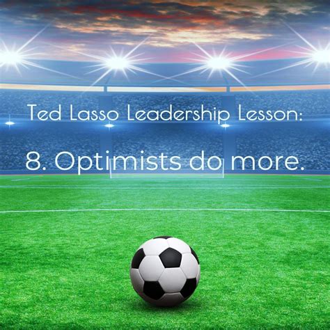 Ted Lasso Leadership Lesson 8 Optimists Do More Green Hummingbird