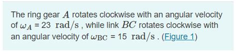 Solved The Ring Gear A Rotates Clockwise With An Angular Chegg Com
