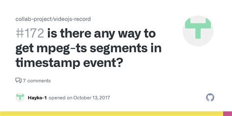 Is There Any Way To Get Mpeg Ts Segments In Timestamp Event · Issue 172 · Collab Project