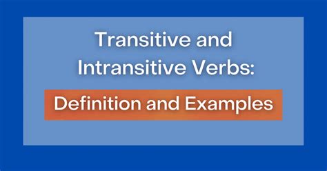 Transitive And Intransitive Verbs Definition And Examples