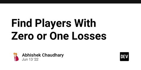 Find Players With Zero Or One Losses Dev Community