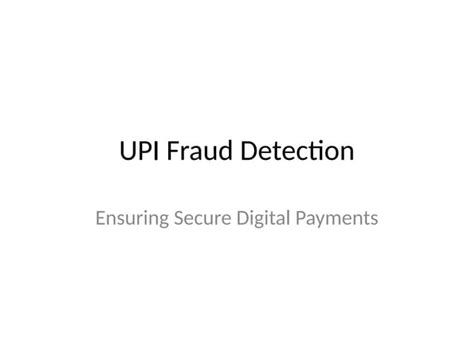 Upifrauddetectionpbbbbbbbbbbbbbbbbbbb Ppt