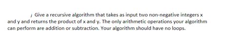 Solved Give A Recursive Algorithm That Takes As Input Two