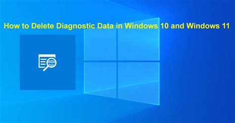How To Delete Diagnostic Data In Windows 10 And Windows 11