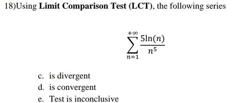 solved 18 using limit comparison test lct the following series