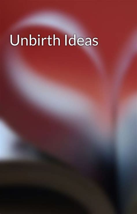 Unbirth Stories Wattpad
