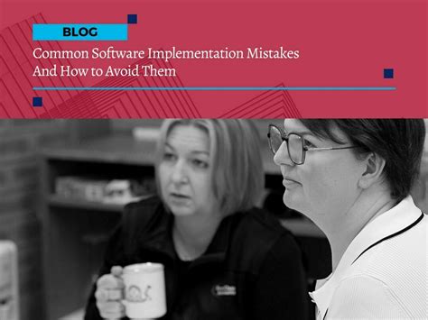 avoid these common software implementation mistakes