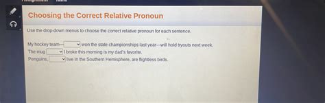 Solved Choosing The Correct Relative Pronoun Use The Drop Down Menus