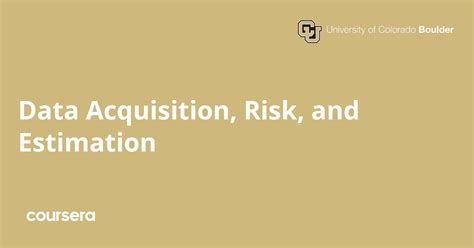 Data Acquisition Risk And Estimation Coursera