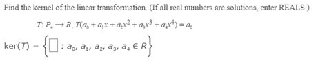 Solved Find The Kernel Of The Linear Transformation If All