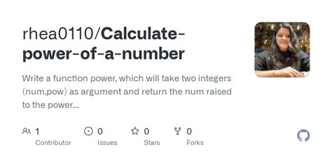 Github Rhea0110calculate Power Of A Number Write A Function Power Which Will Take Two