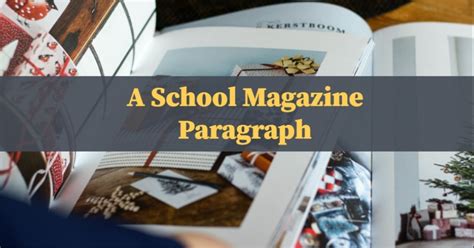 A School Magazine Paragraph For Class 6 7 8 9 10 11 12