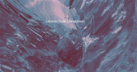 laravel dusk cheatsheet