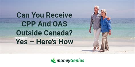 Can You Receive Cpp And Oas Outside Canada Yes Heres How Moneygenius