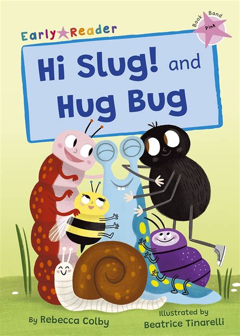 Hi Slug And Hug Bug Maverick Early Readers
