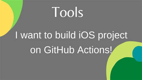 I Want To Build Ios Project On Github Actions｜u Log Sugiyのlife Log