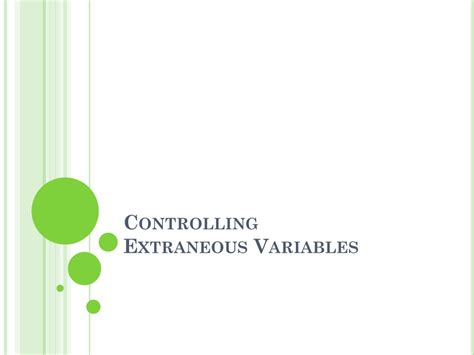 Ppt Controlling Extraneous Variables In Experiments Powerpoint