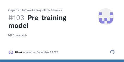 Pre Training Model Issue GajuuzZ Human Falling Detect Tracks GitHub