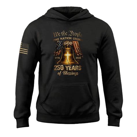 Usa 250th Anniversary Hoodie 1776 2026 One Nation Under God We The P