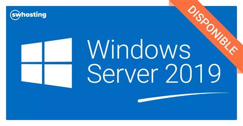 Windows 2019 Server Llega A Sw Hosting Blog De Sw Hosting