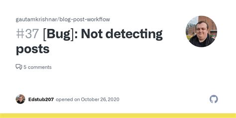 Bug Not Detecting Posts · Issue 37 · Gautamkrishnarblog Post Workflow · Github