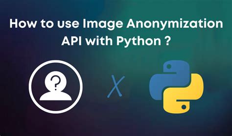 How To Use Image Anonymization Api With Python In 5 Minutes Eden Ai How To Use Image Anonymization Api With Python In 5 Minutes Eden Ai