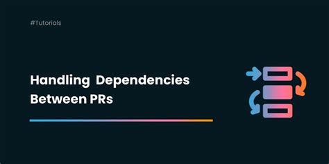 How To Handle Dependencies Between Pull Requests Dev Community