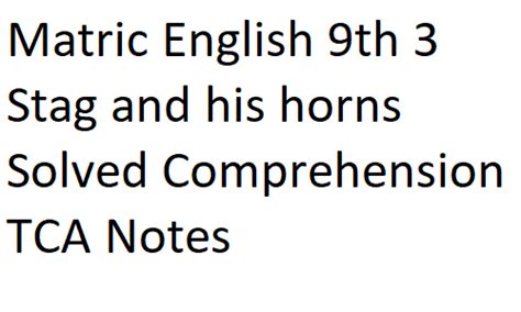 Matric English 9th 3 Stag And His Horns Solved Comprehension Tca Notes