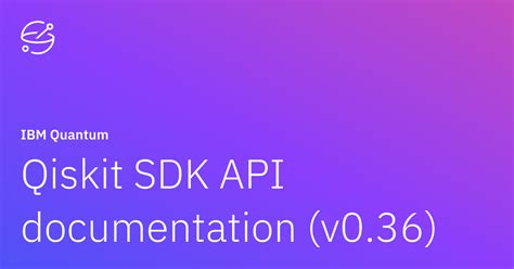 qiskit sdk api documentation v0 36 ibm quantum documentation