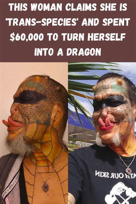 This Woman Claims She Is Trans Species And Spent 60 000 To Turn Herself Into A Dragon Artofit
