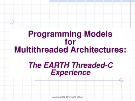 Ppt Programming Models For Multithreaded Architectures The Earth