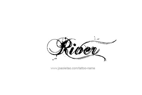 River Name Tattoo Designs Name Tattoos Chest Tattoo Name River Tattoo