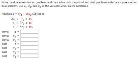 solved write the dual maximization problem and then solve