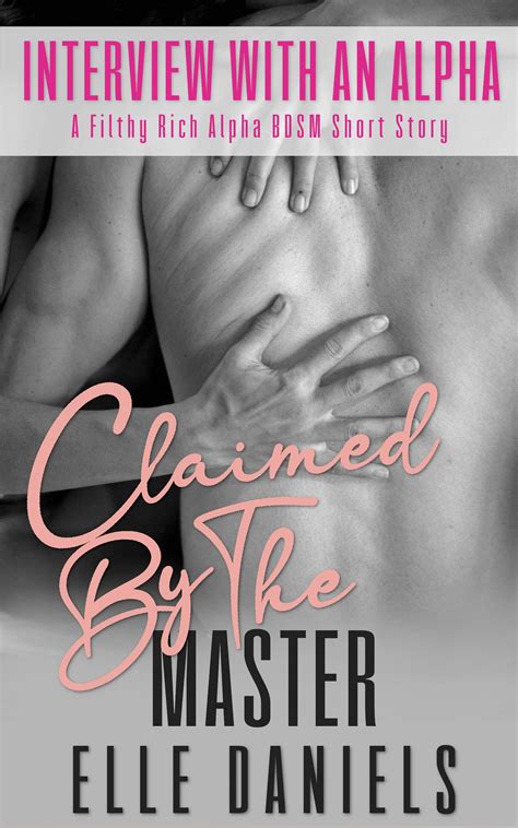 Claimed By The Master A Filthy Rich Alpha Bdsm Short Story By Elle Daniels Goodreads