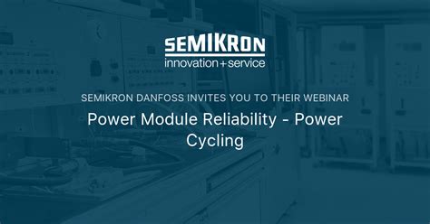 Power Module Reliability Power Cycling Semikron Danfoss