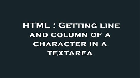 Html Getting Line And Column Of A Character In A Textarea Youtube