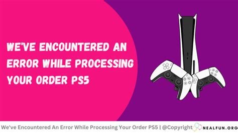 How To Fix Weve Encountered An Error While Processing Your Order Ps5
