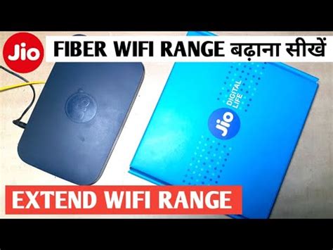 Jio Fiber Wifi Range Extender How To Increase Jio Fiber Wifi Range Wifi Range Increase Youtube