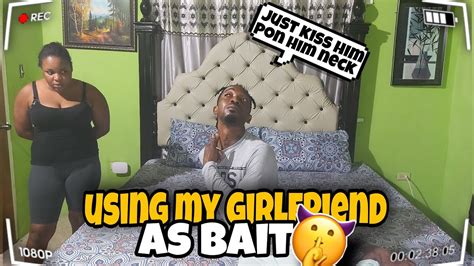 Using My Girlfriend As Bait To See Her Reaction Youtube