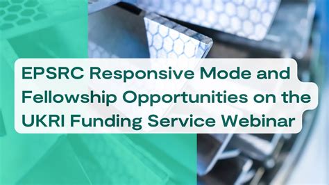 EPSRC Responsive Mode And Fellowship Opportunities On The UKRI Funding
