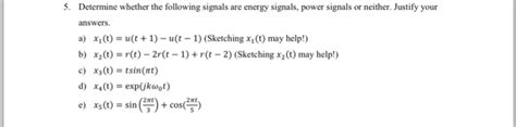 Solved Determine Whether The Following Signals Are Energy Chegg