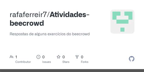 Github Rafaferreir Atividades Beecrowd Respostas De Alguns Exerc Cios Do Beecrowd