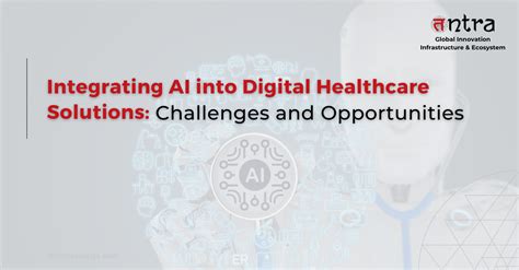 Integrating Ai Into Digital Healthcare Solutions Ai In Healthcare Technology Tntra