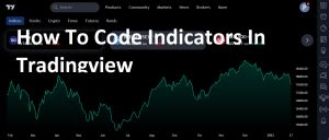 How To Code Indicators In TradingView Using Pine Script
