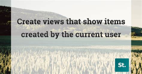 Create Views In Sharepoint That Only Show Items Created By Current User