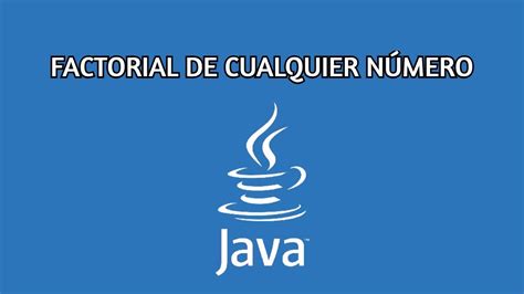 Cómo Calcular El Factorial En Java Youtube